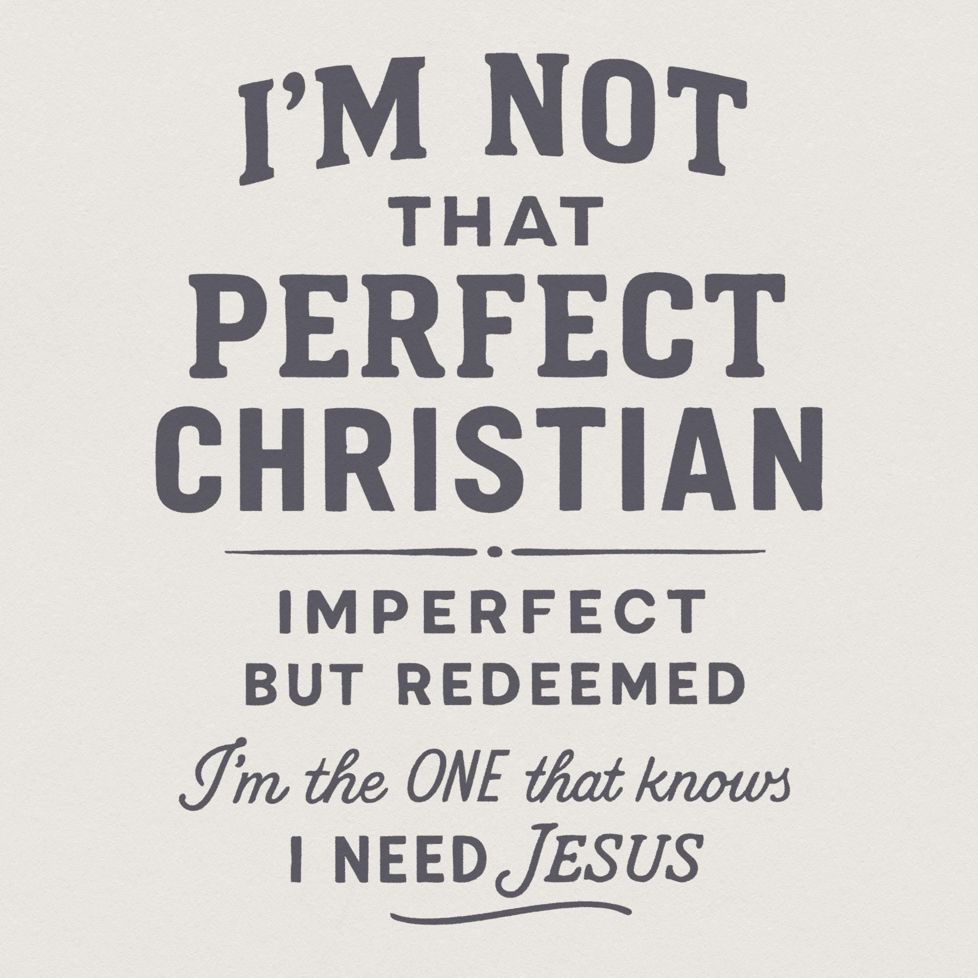 I'm Not That Perfect Christian PNG, Imperfect But Redeemed - 300 DPI ...