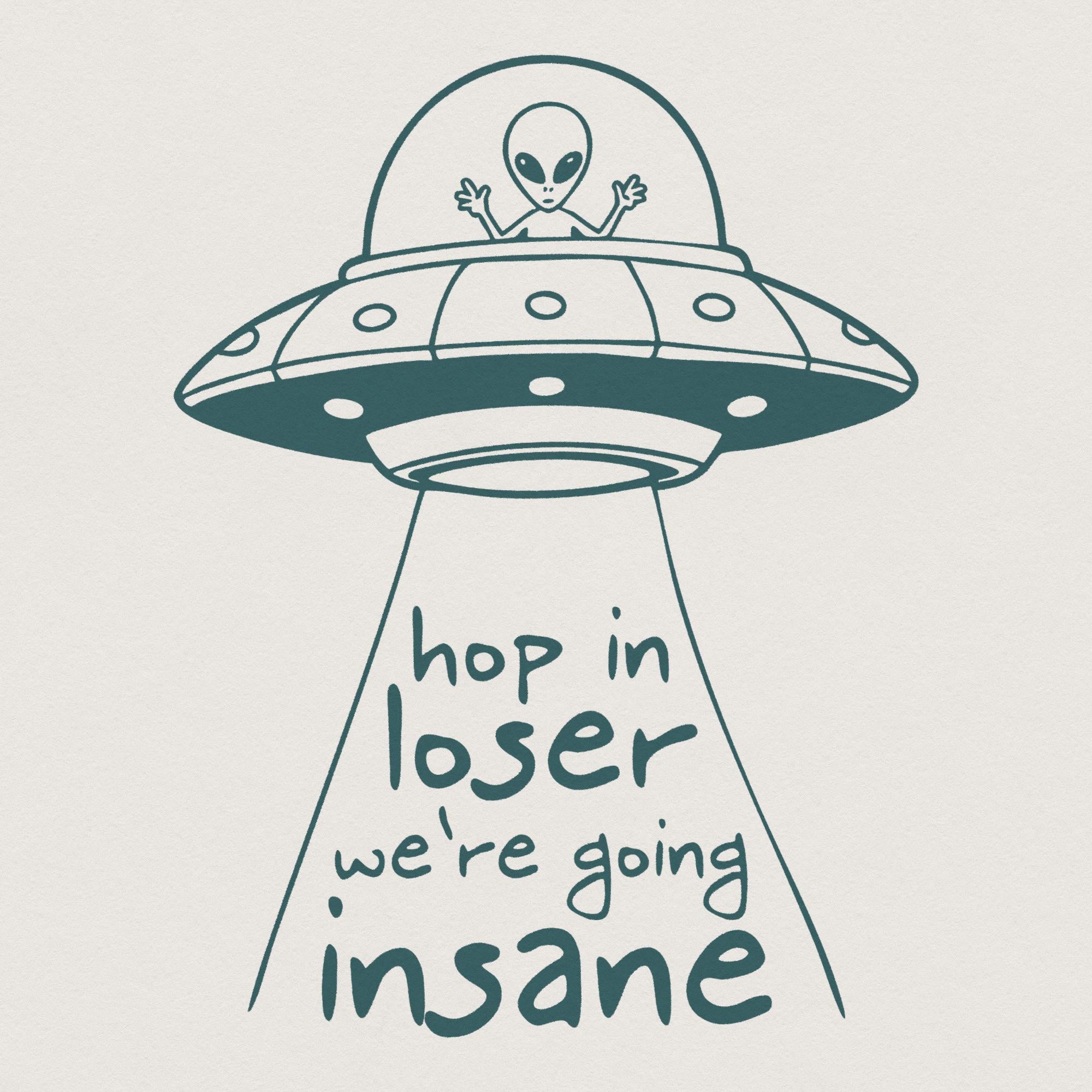 Hop In Loser We're Going Insane PNG, Trendi PNG - 300 DPI Design for ...